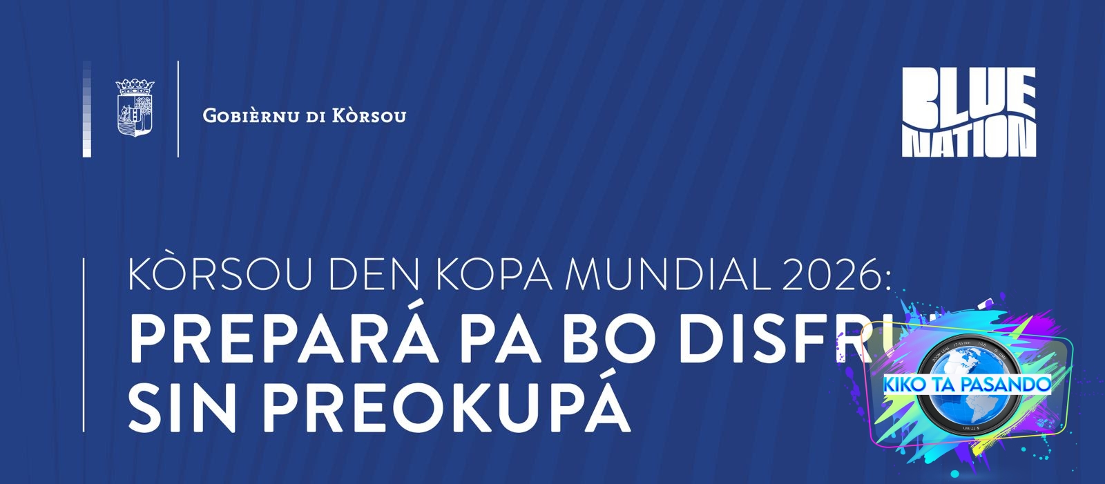 Kòrsou den Kopa Mundial 2026: Prepará pa bo disfrutá sin preokupá ...